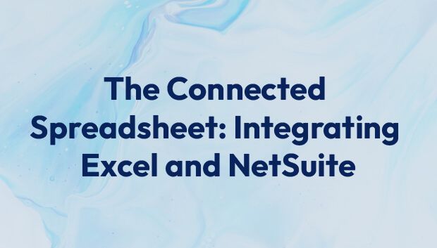 The Connected Spreadsheet: Integrating Excel and NetSuite - CloudExtend