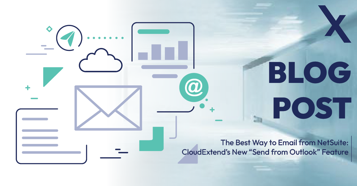The Best Way to Email from NetSuite: CloudExtend’s New “Send from Outlook” Feature - CloudExtend