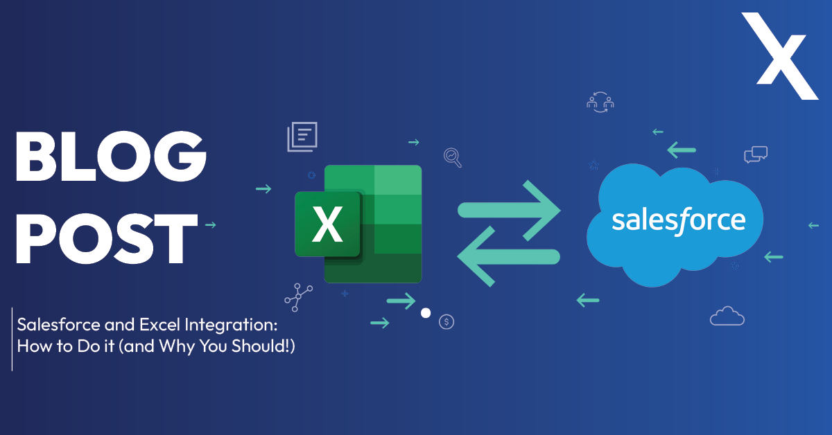 Salesforce and Excel Integration: How to Do it (and Why You Should ...